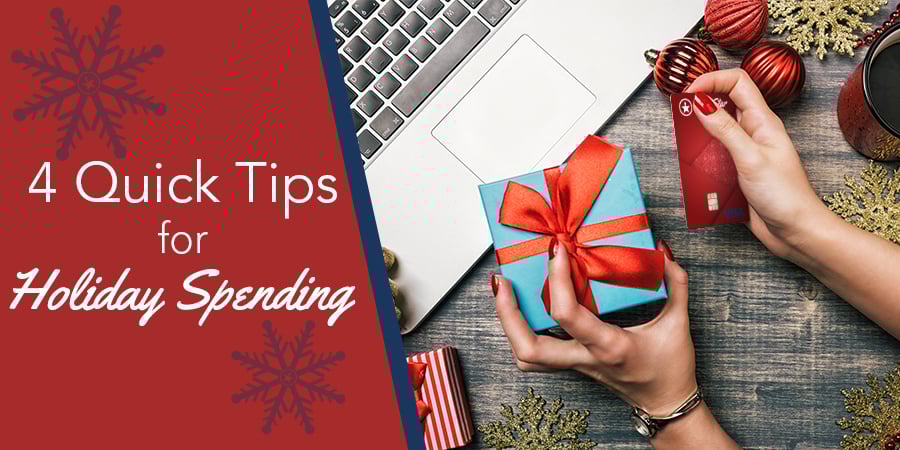 4 Quick Tips for Holiday Spending